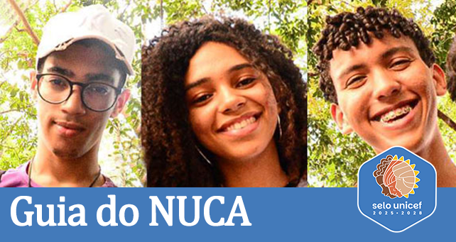 Guia do NUCA - Parte 2 | Selo UNICEF